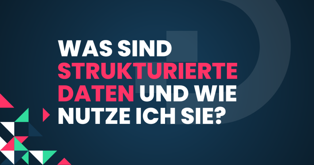 Strukturierte Daten: Wissenswertes zum Schema-Markup